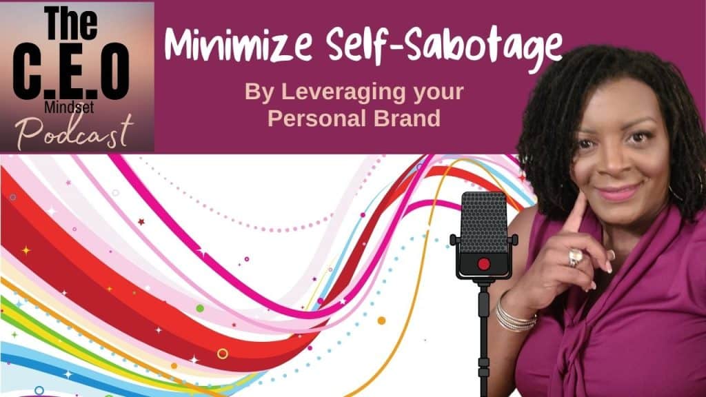 Minimize Self-Sabotage by Leveraging Your Personal Brand