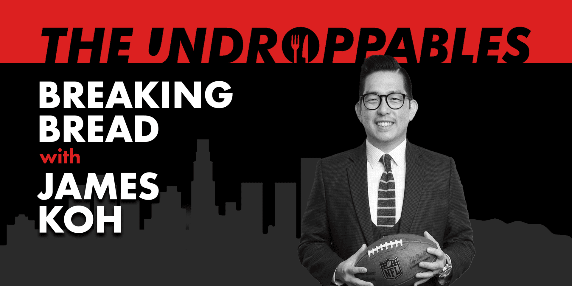The Undroppables - Breaking Bread with James Koh