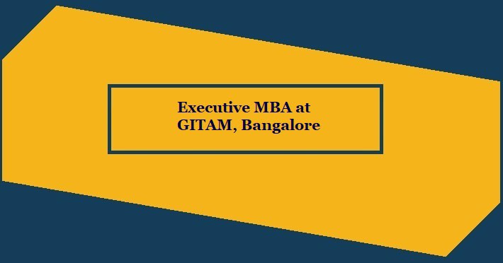 Executive MBA at GITAM, Bangalore - Admission, Placements, Fees ...