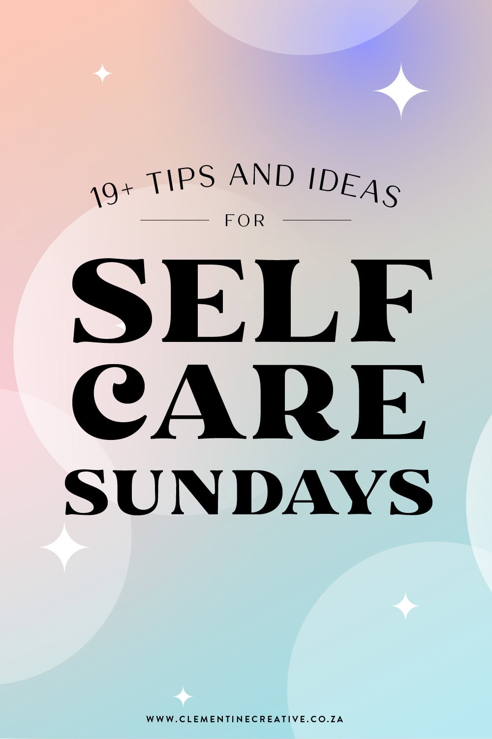 Self-Care Sunday Tips and Ideas: Dedicate One Day Each Week to Yourself