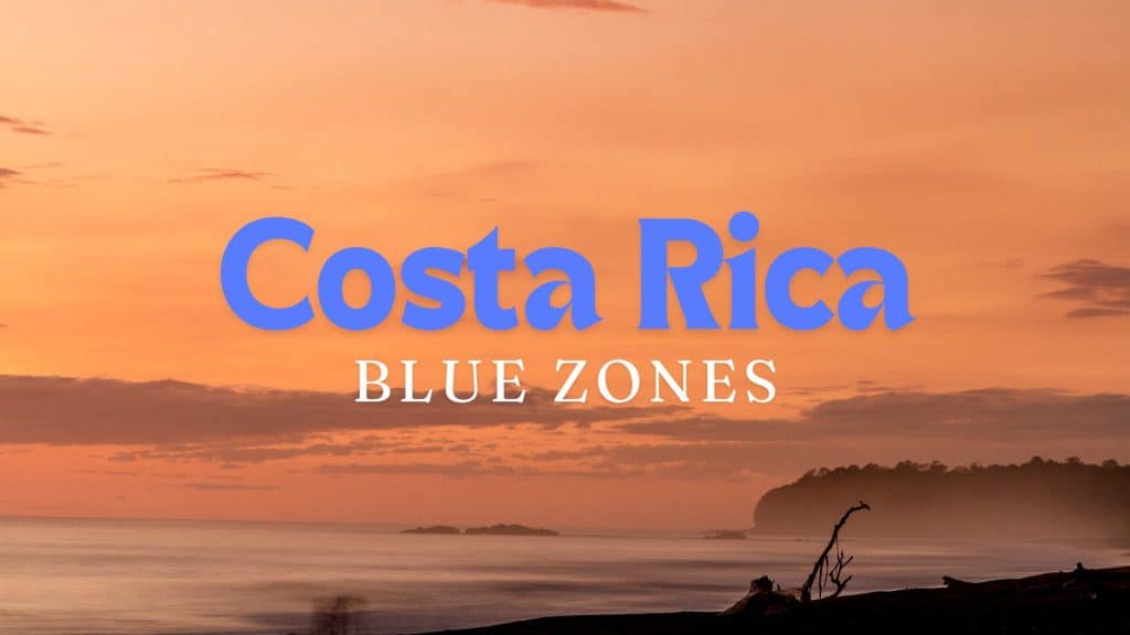 Costa Rica Blue Zone (They Live to 100!) - AllWorld.com