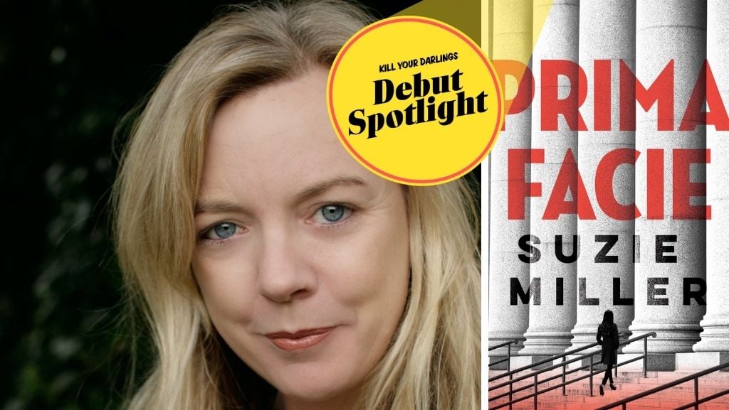 Debut Spotlight: Suzie Miller on 'Prima Facie' — Kill Your Darlings