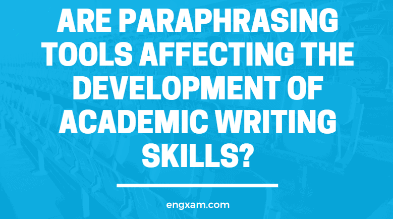 Are Paraphrasing Tools Affecting the Development of Academic Writing ... Are Paraphrasing Tools Affecting the Development of Academic Writing ...