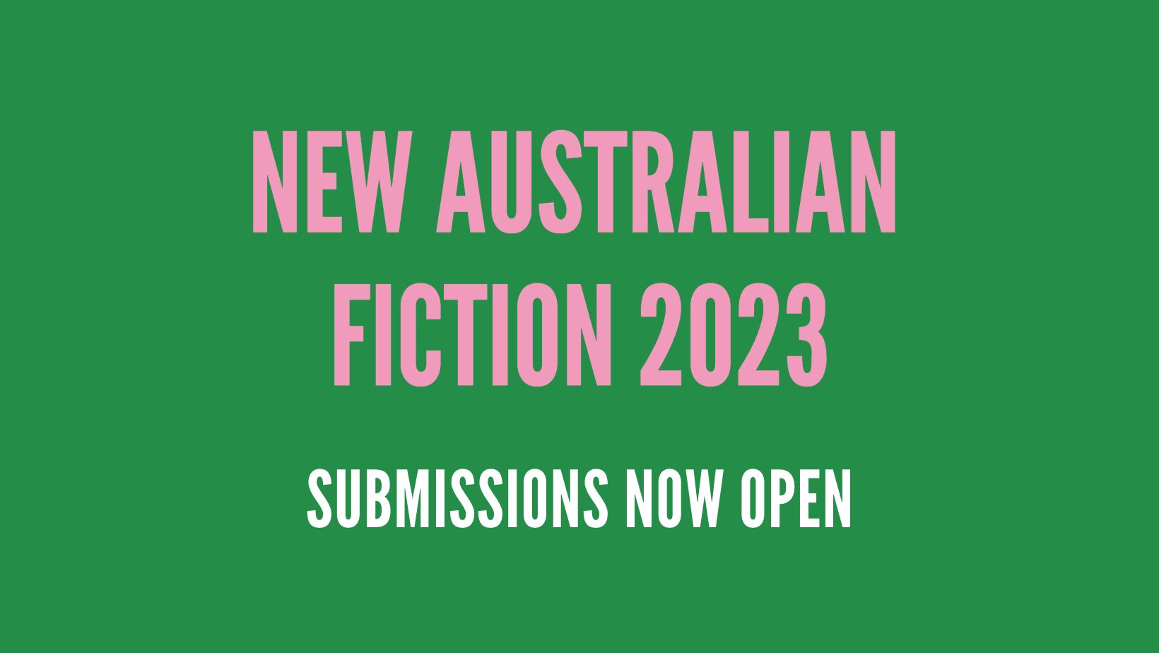 Submissions for New Australian Fiction 2023 now open — Kill Your Darlings