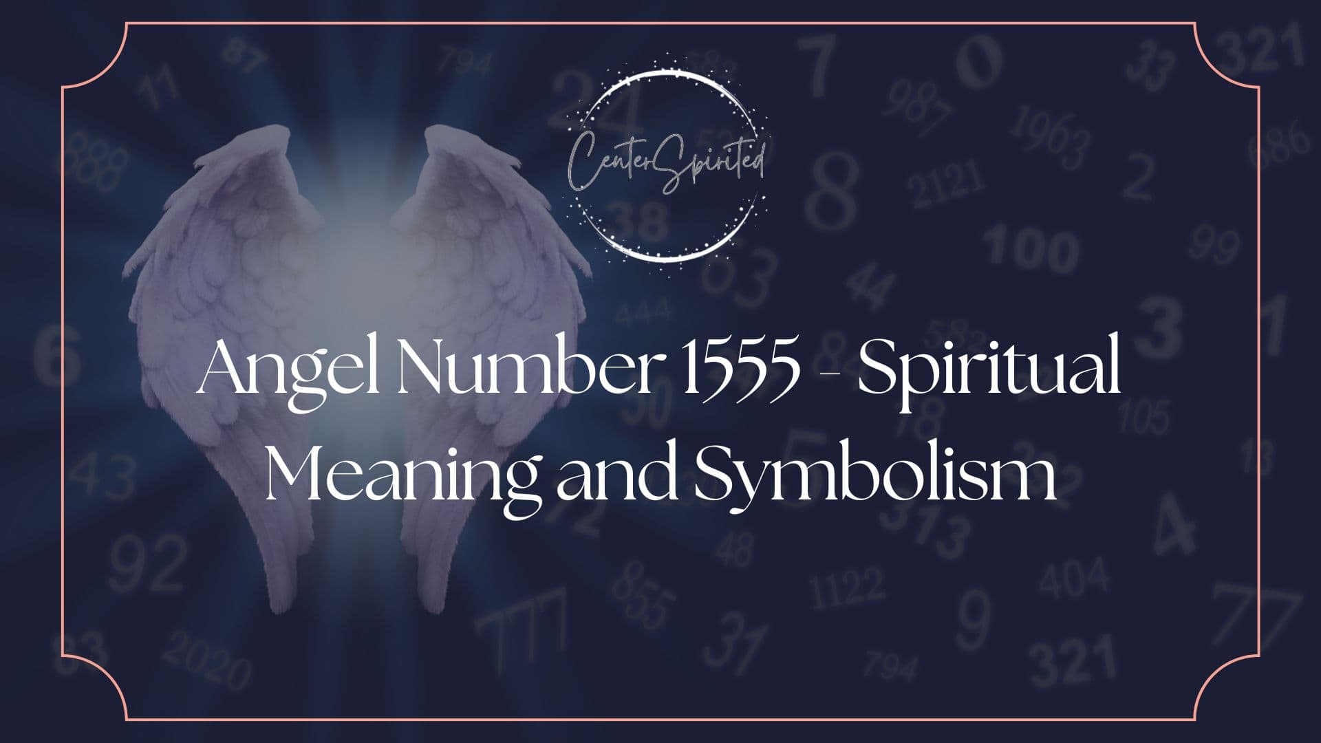 Angel Number 1555 - Spiritual Meaning and Symbolism