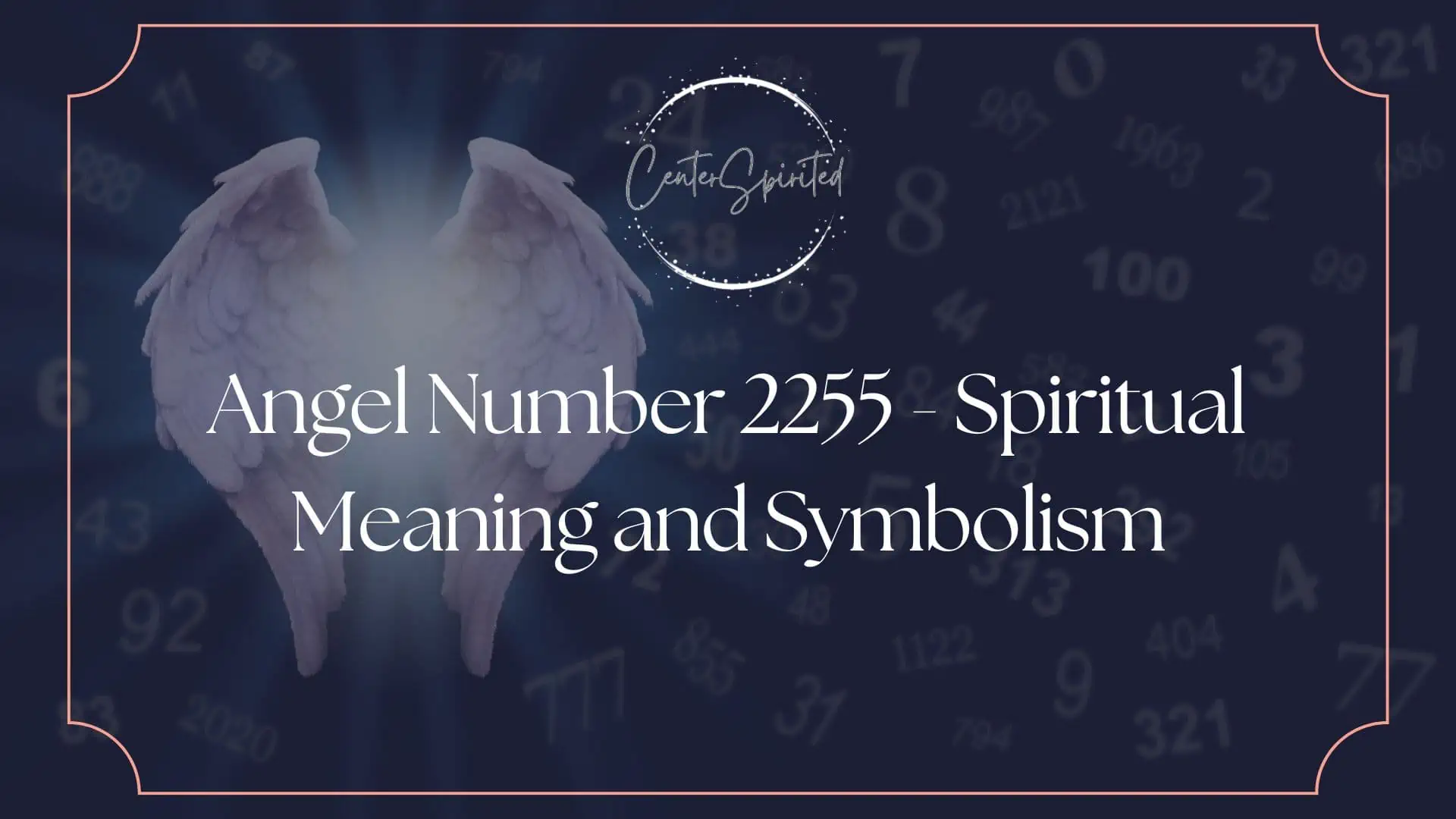 Angel Number 2255 - Spiritual Meaning and Symbolism
