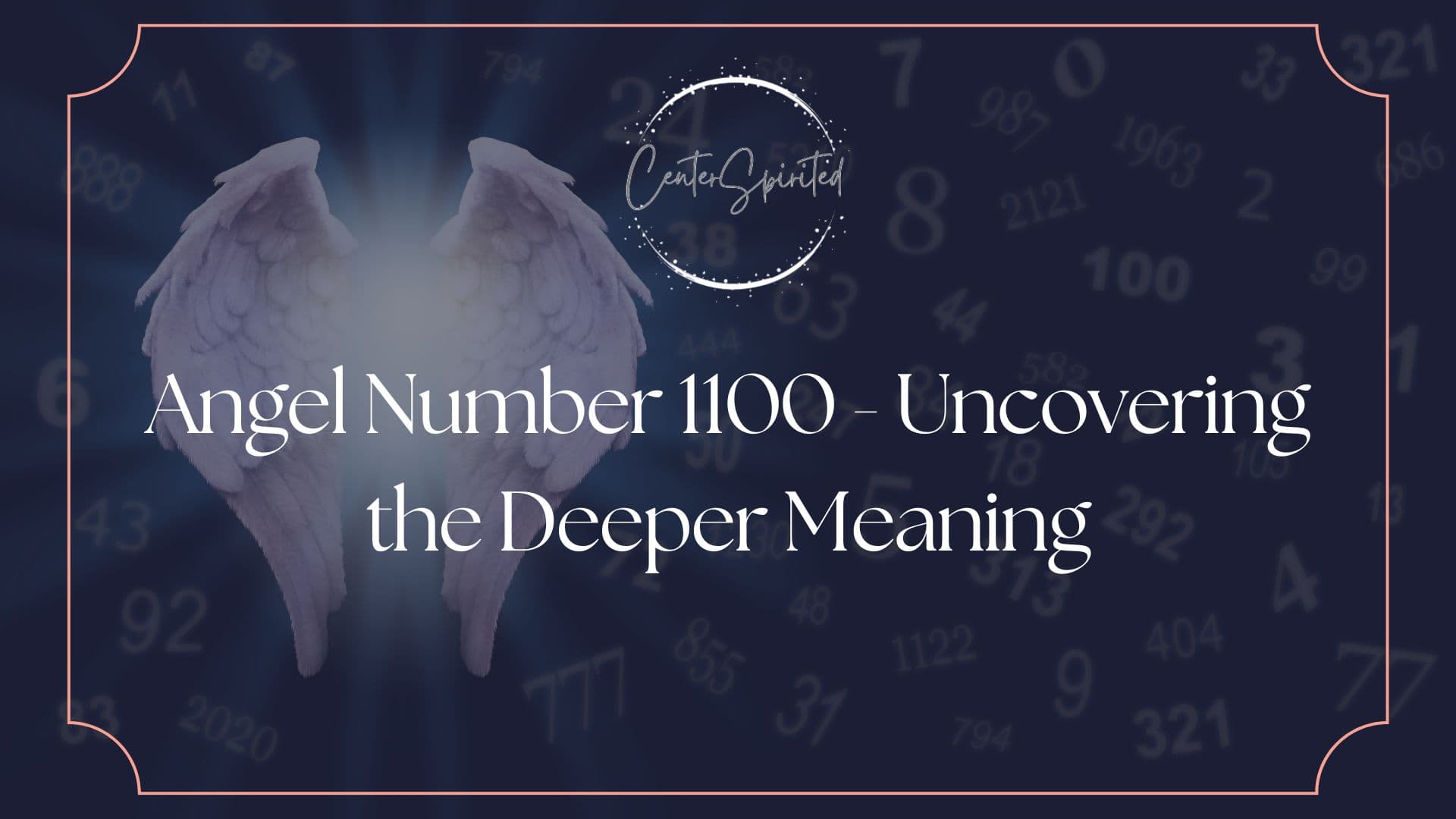 Angel Number 1100 - Uncovering the Deeper Meaning