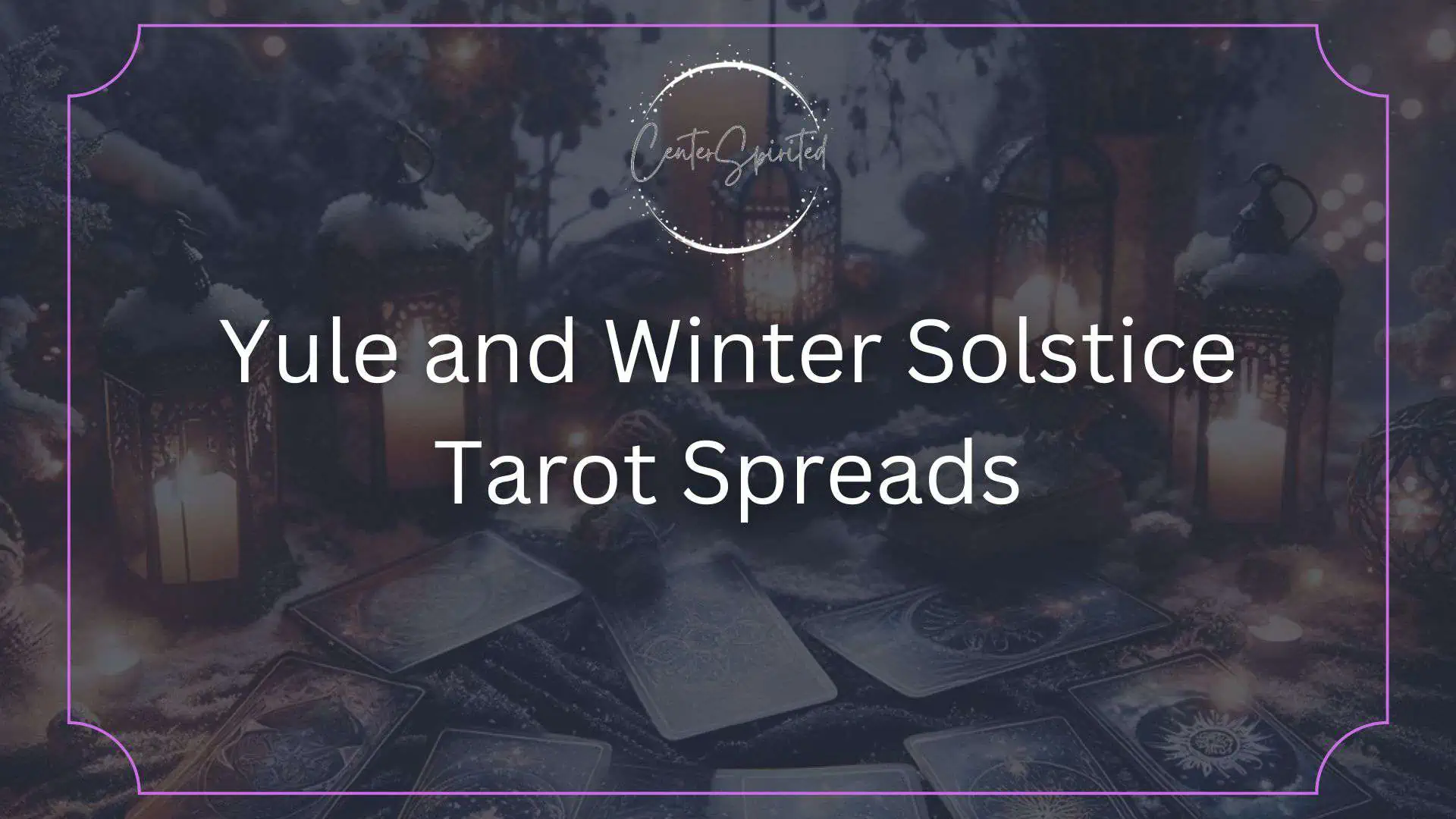 Yule and Winter Solstice Tarot Spreads
