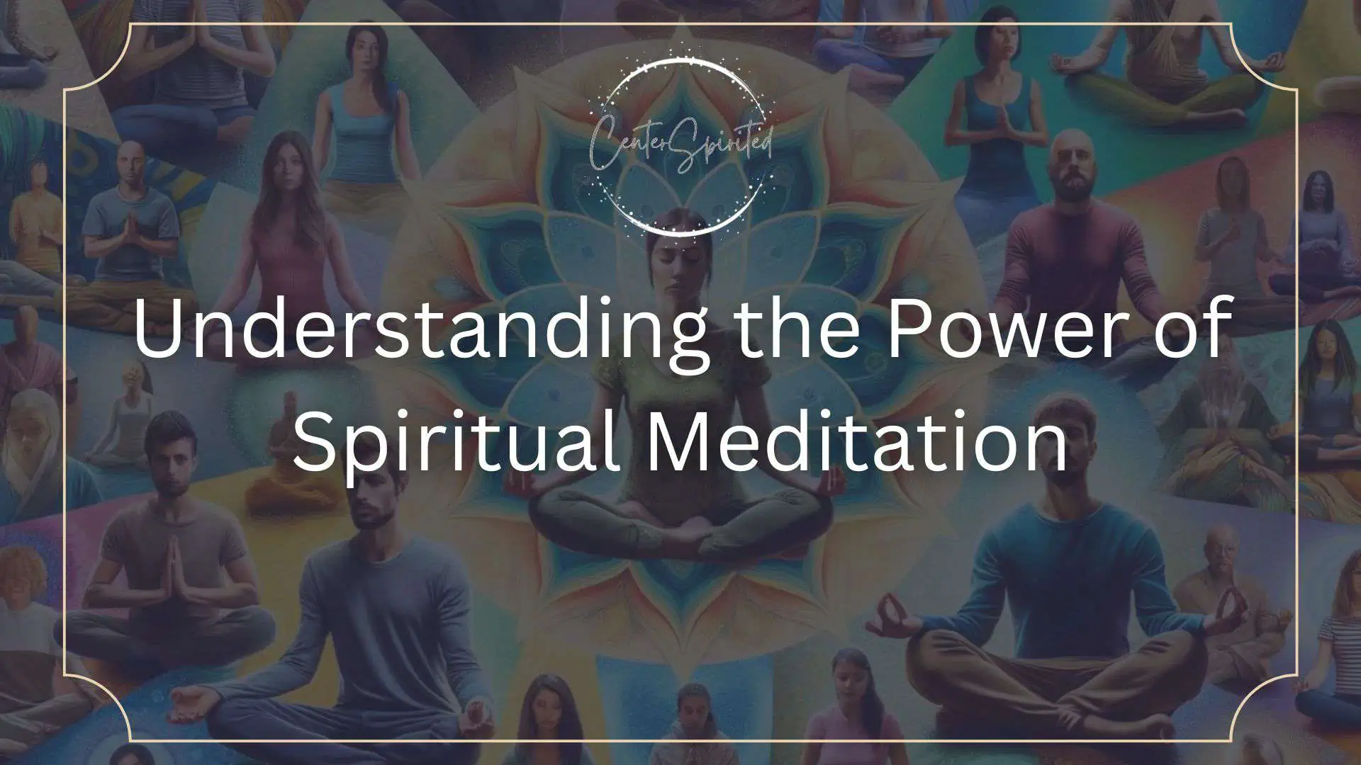 Understanding the Power of Spiritual Meditation