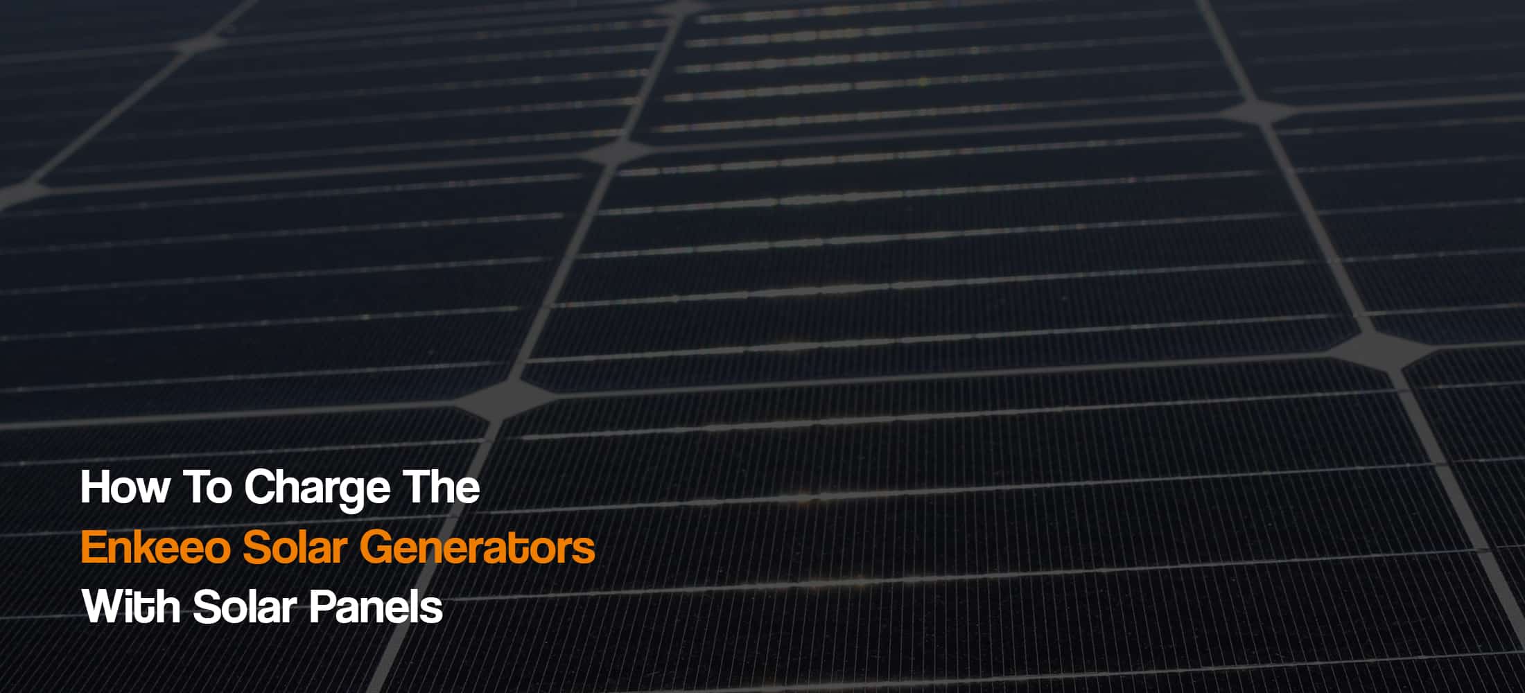 Best Solar Panels For Enkeeo Power Stations + How To Connect - The ...
