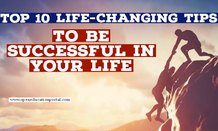 Top 10 Life-Changing Tips To Be Successful in your Life