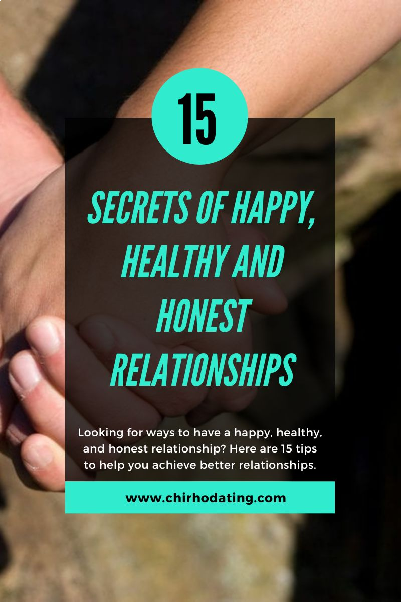 15 Secrets Of Happy, Healthy, And Honest Relationships - Chi Rho Dating