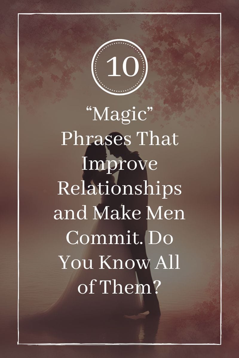 10 Powerful Phrases To Make Your Boyfriend Commit: A Guide To Deepening ...