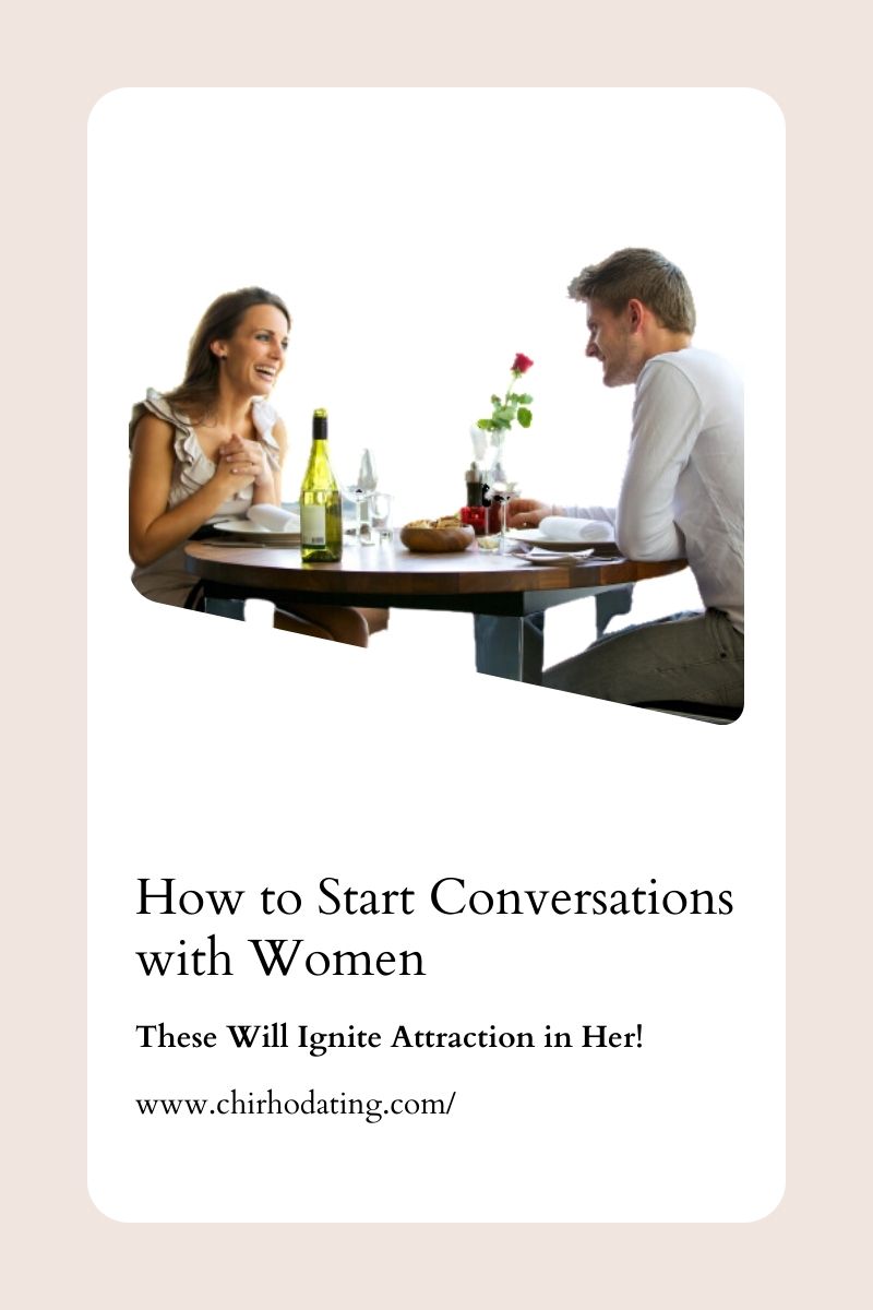 How To Start Conversations With Women That Lead To Attraction - Chi Rho ...