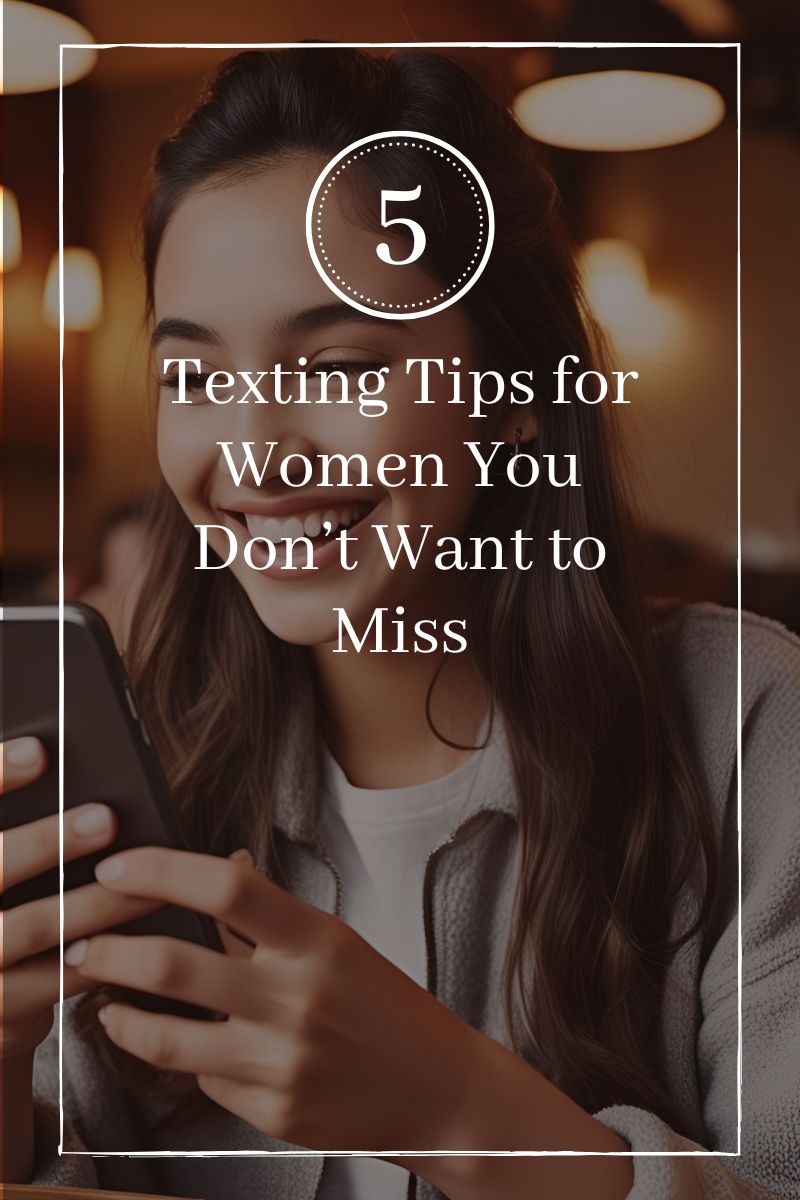 Texting Tips For Women: How To Build Irresistible Connections (Without ...
