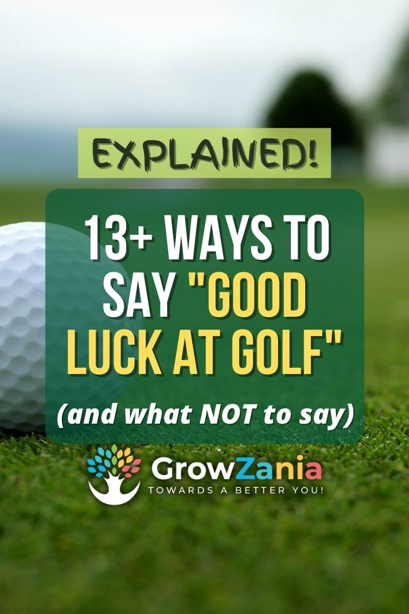 13+ Ways to Say "Good Luck at Golf" (& what not to say) - GrowZania