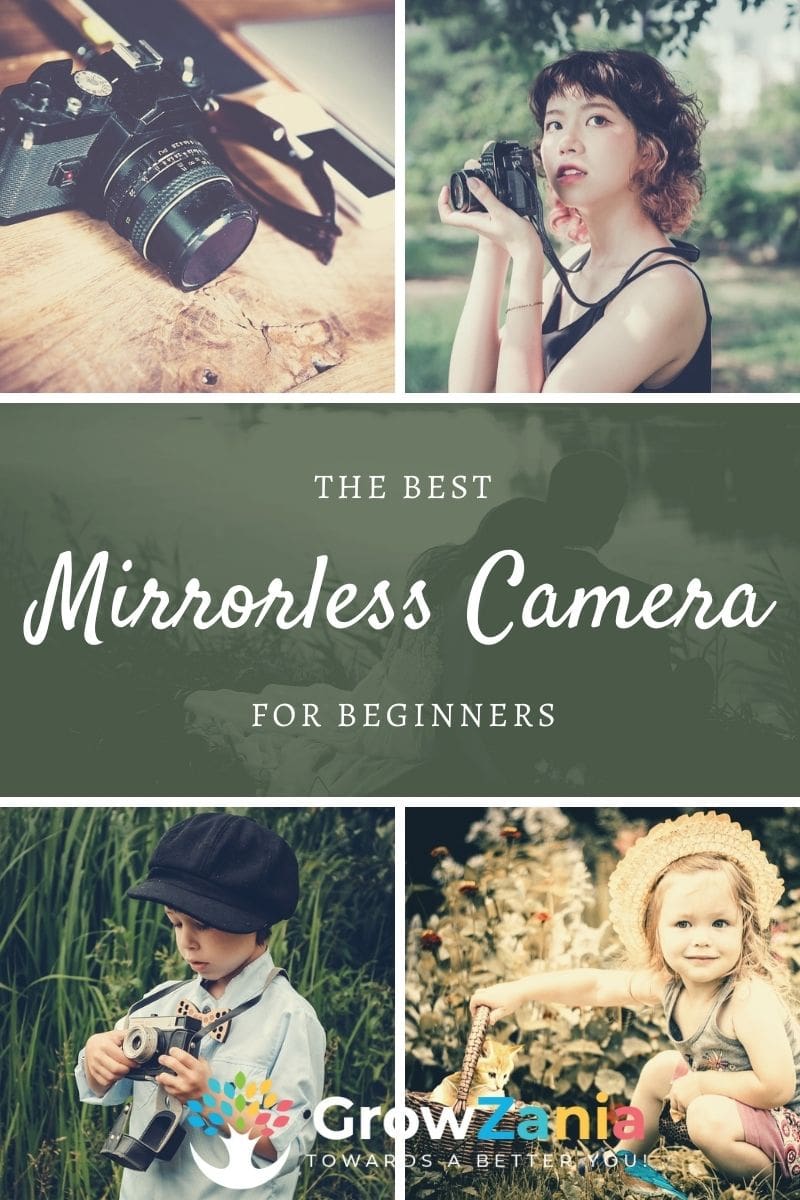 The Best Mirrorless Camera for Beginners (2024 Review) - GrowZania
