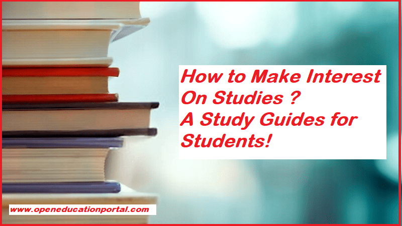 10 easy tips on How to make interest on studies | OEP India
