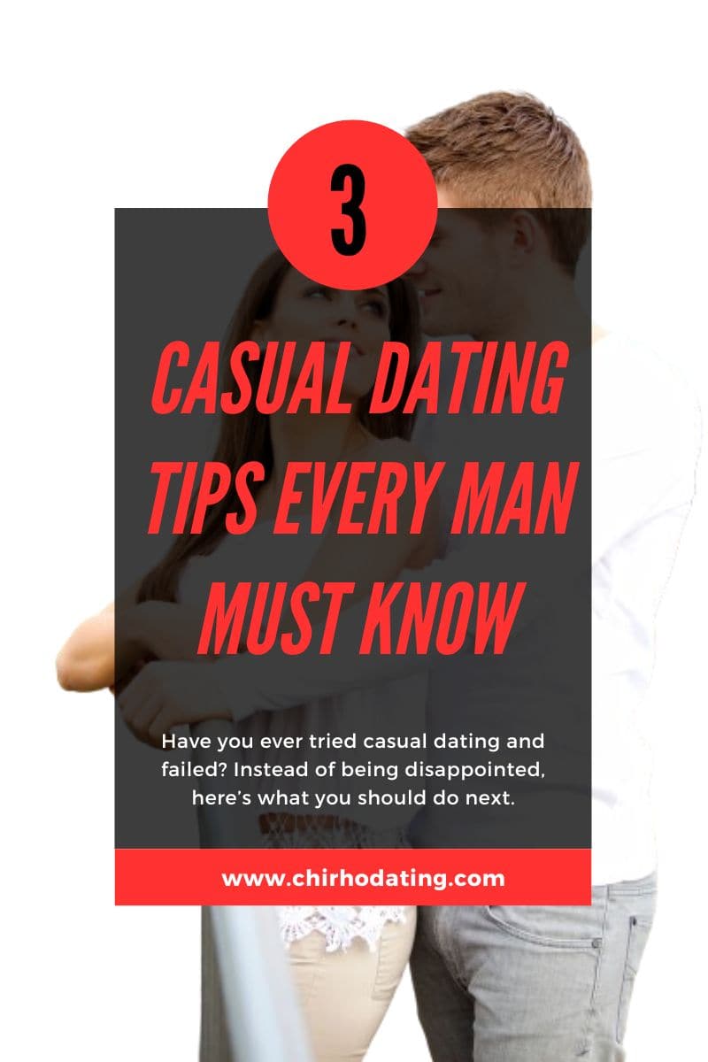 Modern Dating Success Tips For Men: The Ultimate Guide - Chi Rho Dating