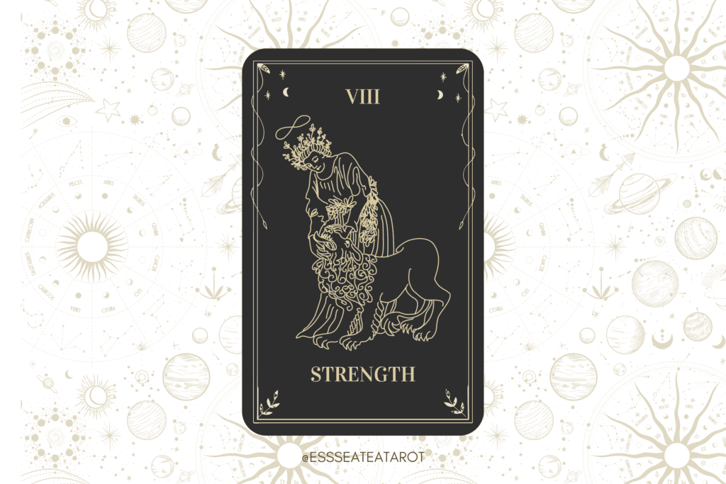 The Strength Tarot Card Meaning Upright & Reversed - Ess Sea Tea Tarot