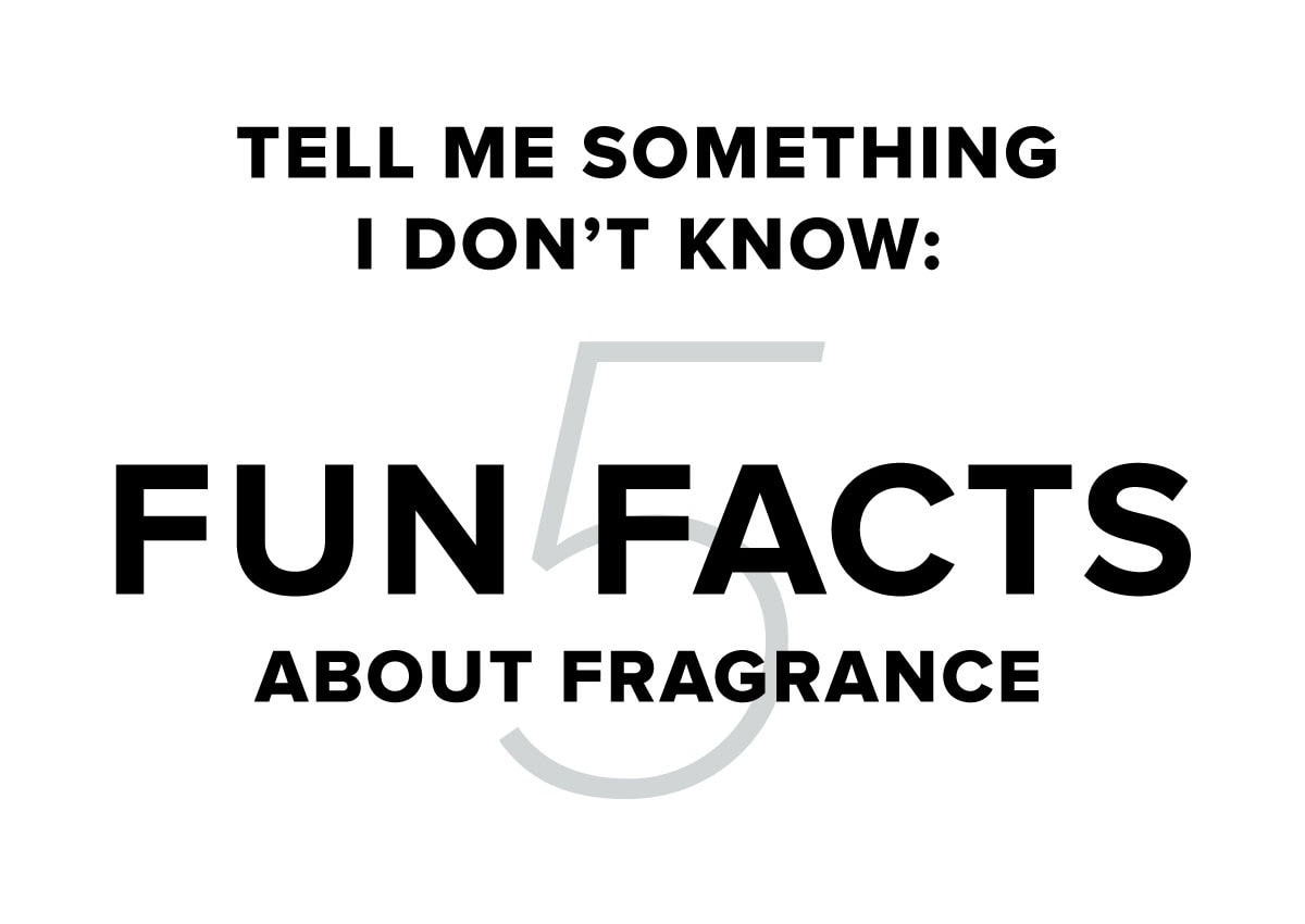 Five Fun Facts To Know About Fragrance - Scentbird Blog