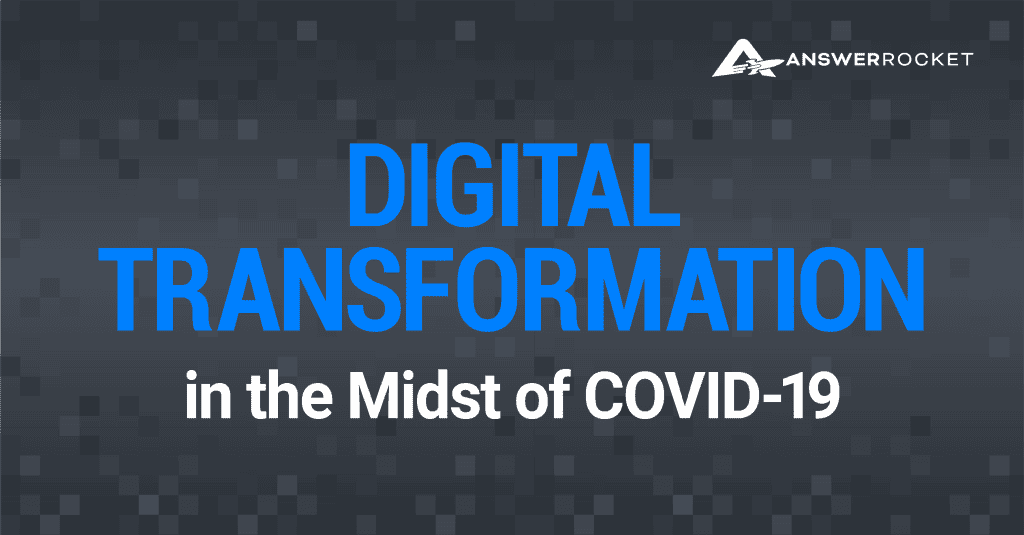 Digital Transformation in the Midst of COVID-19 - AnswerRocket