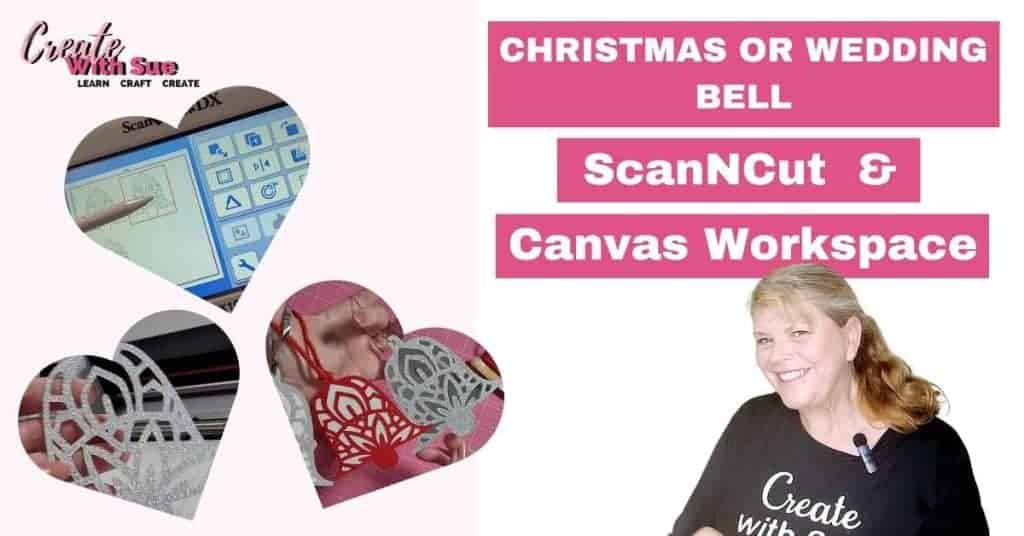 ScanNCut Guide For Beginners - Create With Sue