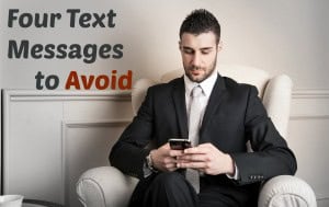 Four Text Messages To Avoid | Communication Advice | Be Irresistible