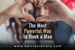 The Most Powerful Way to Hook a Man (And He’s Probably Using It on You ...