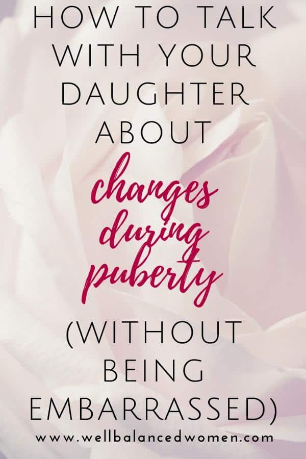 How to Talk with your Daughter About Changes During Puberty - Well ...