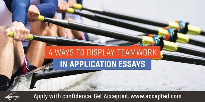 4 Ways to Display Teamwork in Application Essays | Accepted