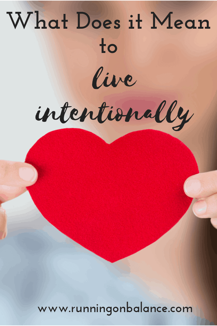 What Does it Mean to Live Intentionally? - Well Balanced Women