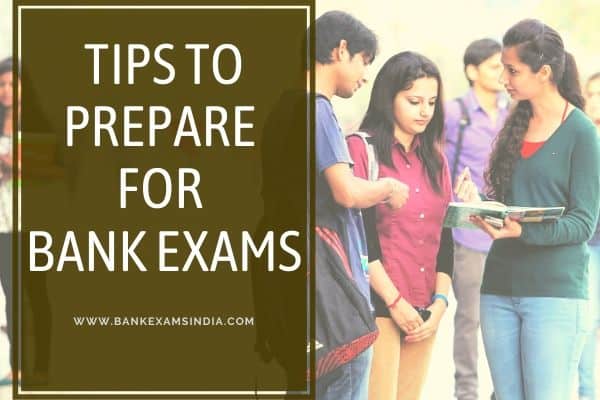 How To Prepare For Bank Exams 4 Practical Tips BankExamsIndia All About IBPS Bank how-to-prepare-for-bank-exams-4-practical-tips-bankexamsindia-all-about-ibps-bank
