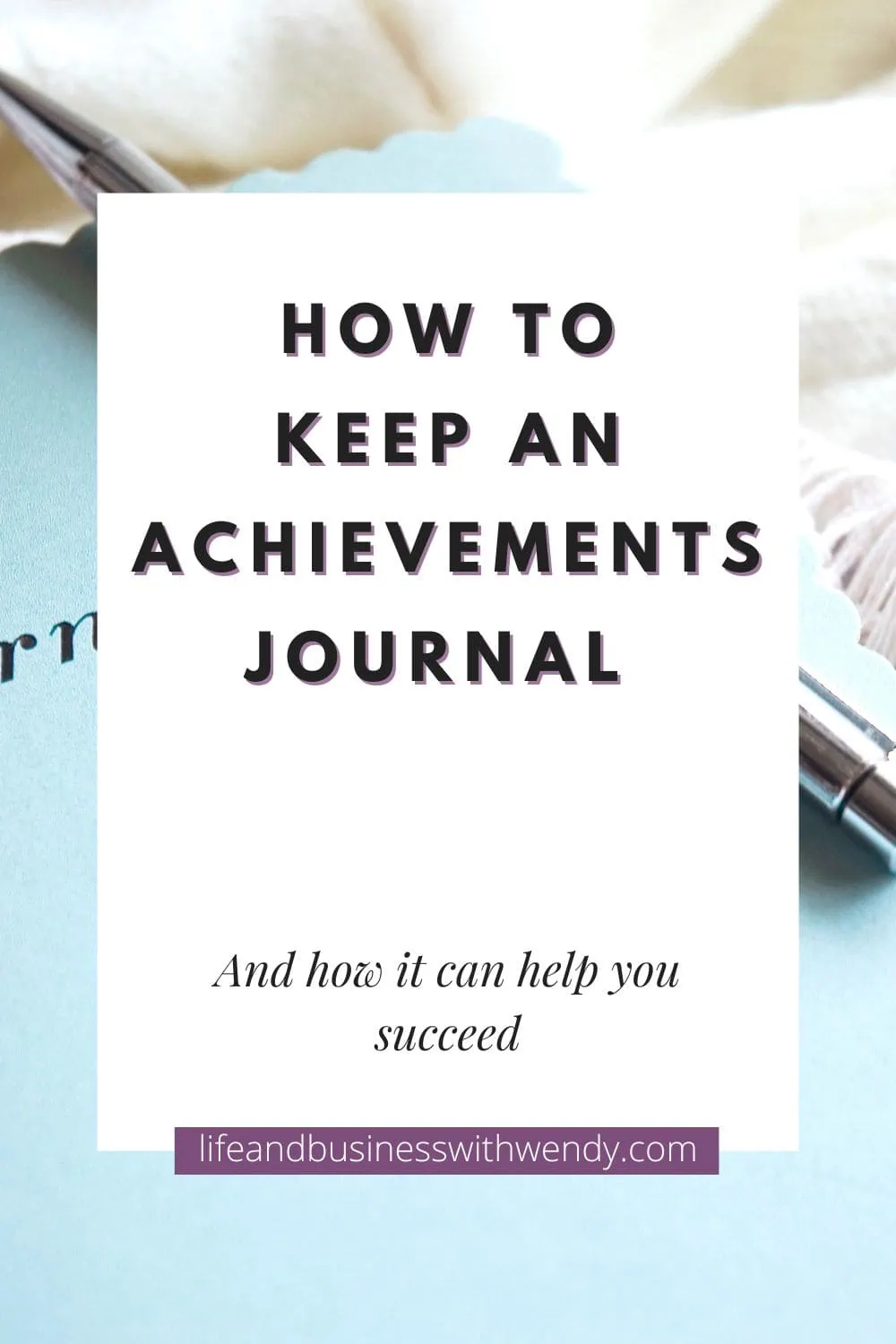 How To Keep An Achievements Journal And Why You Should