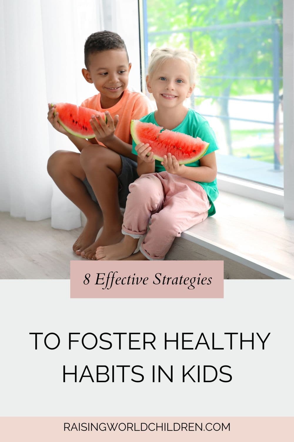 8 Effective Strategies to Foster Healthy Habits in Kids - Raising World ...