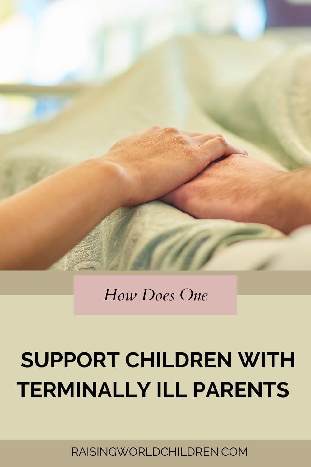 How Does One Support Children with Terminally Ill Parents? - Raising ...