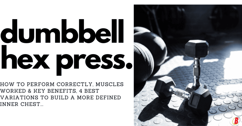Dumbbell Hex Press Muscles Worked (How to & Benefits)
