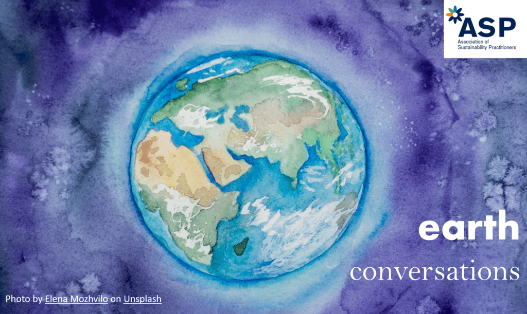 earth conversations - ASP - Association of Sustainability Practitioners