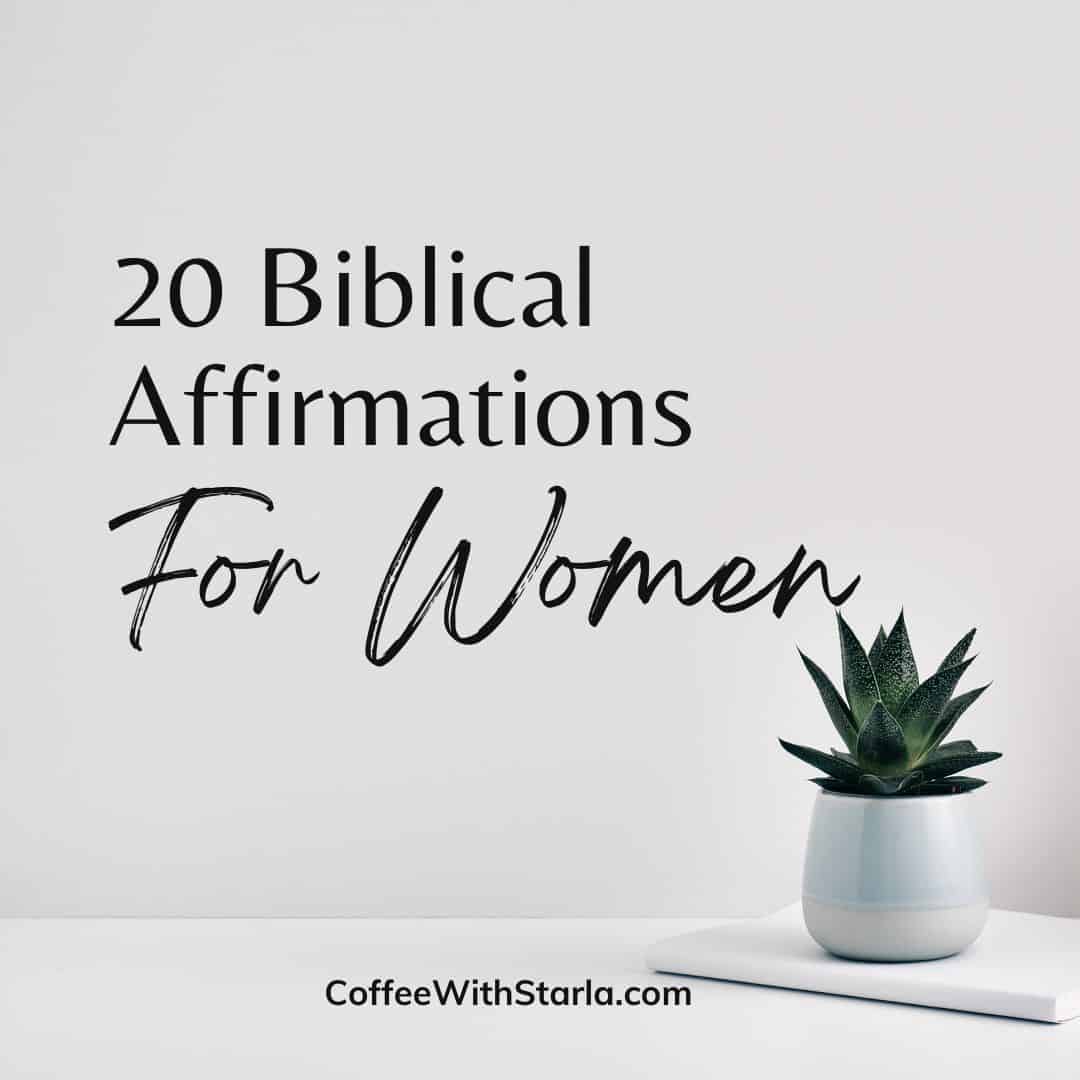 30 Powerful Biblical Affirmations For Women - Coffee With Starla