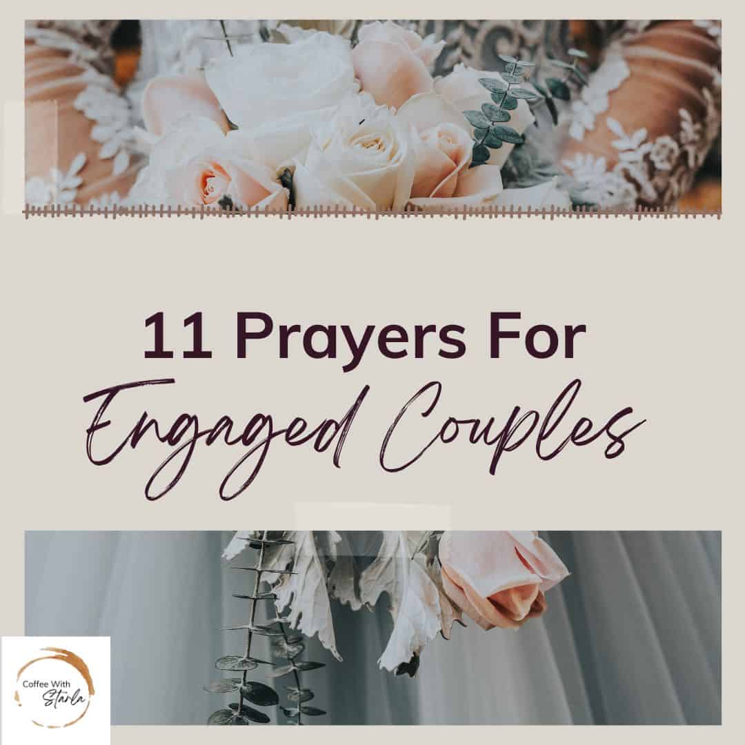 11 Prayers For Engaged Couples - Coffee With Starla