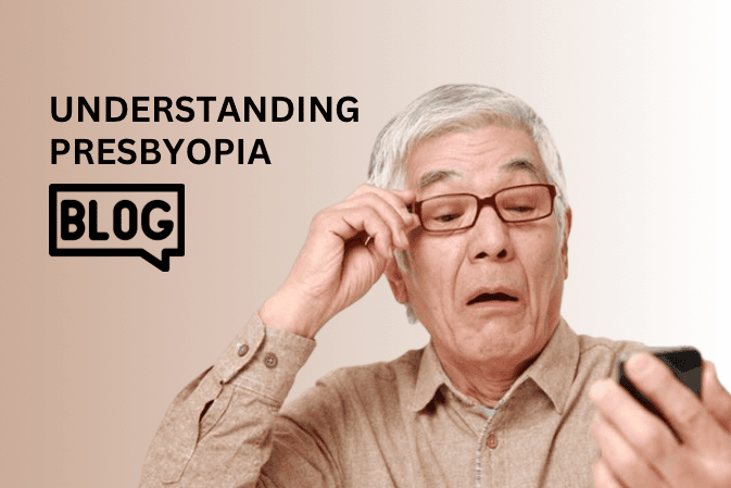 Understanding Presbyopia: Symptoms and Treatment Options