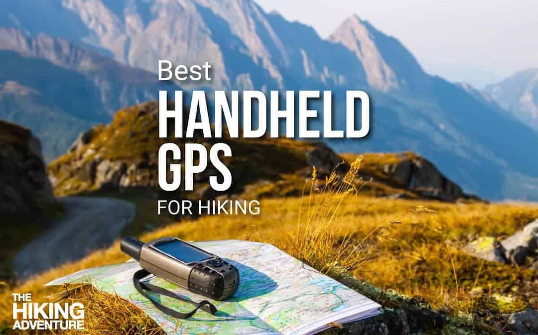 8 of the Best Handheld GPS devices for Hiking and Backpacking