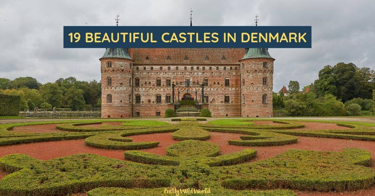 19 Beautiful Castles in Denmark for You to Visit!