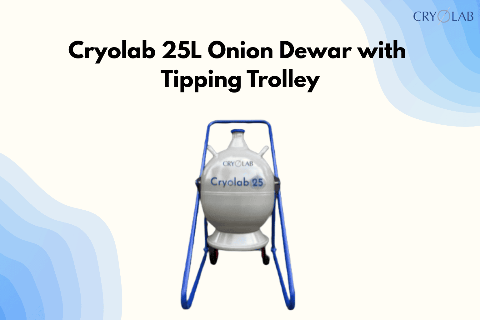 Cryolab 25L Onion Dewar with Tipping Trolley - Cryolab