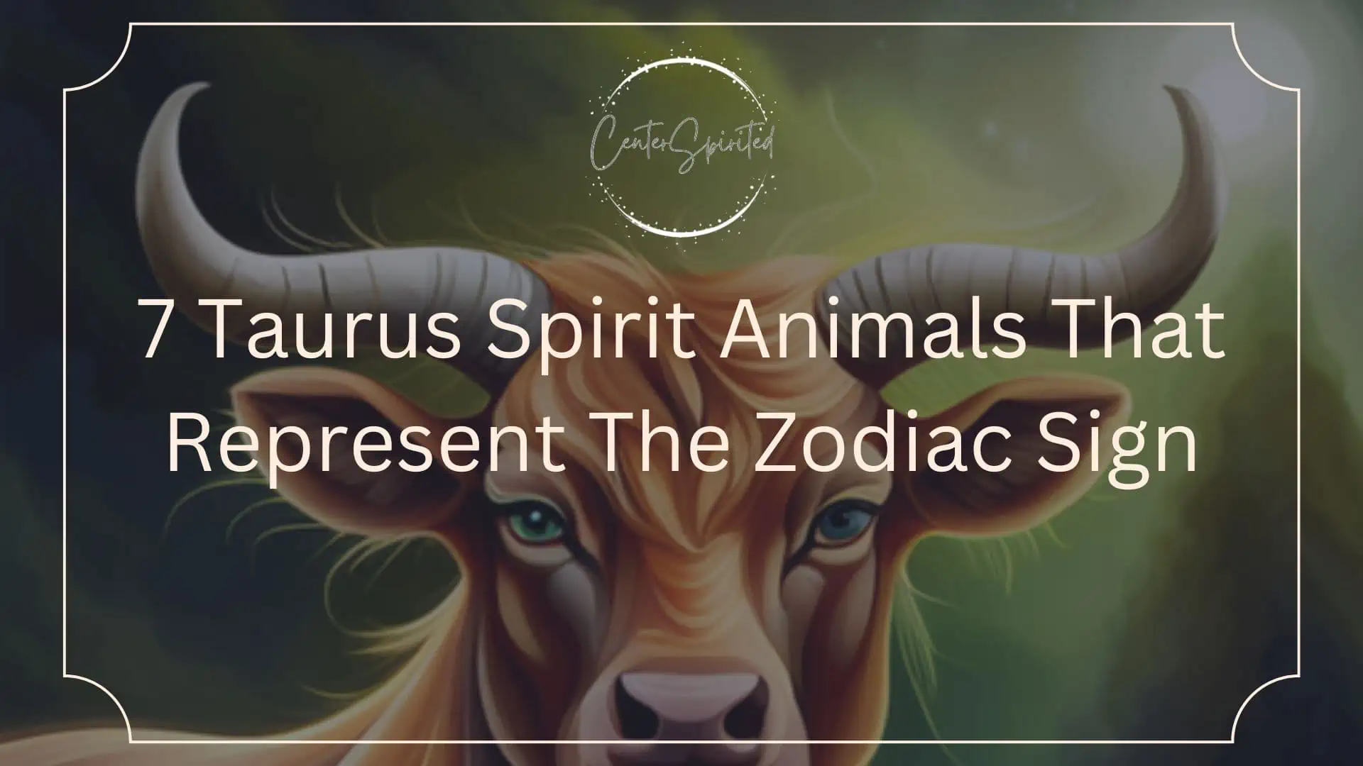 7 Taurus Spirit Animals Representing The Zodiac Sign