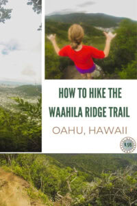 A Complete Guide To Hiking The WAAHILA RIDGE TRAIL On Oahu