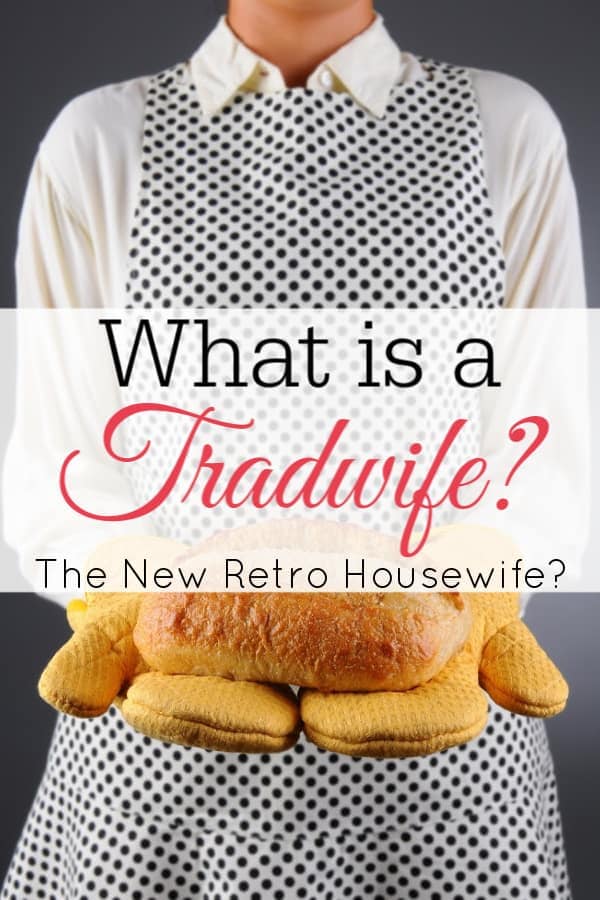 Is Tradwife the New Retro Housewife? - Retro Housewife Goes Green