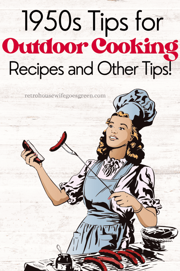 Step Back in Time: Outdoor Cooking Tips and Tricks from the 1950s ...