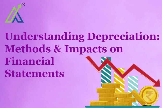 Depreciation: Methods & Impact on Financial Statements