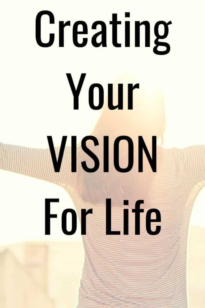 What’s your vision for life?